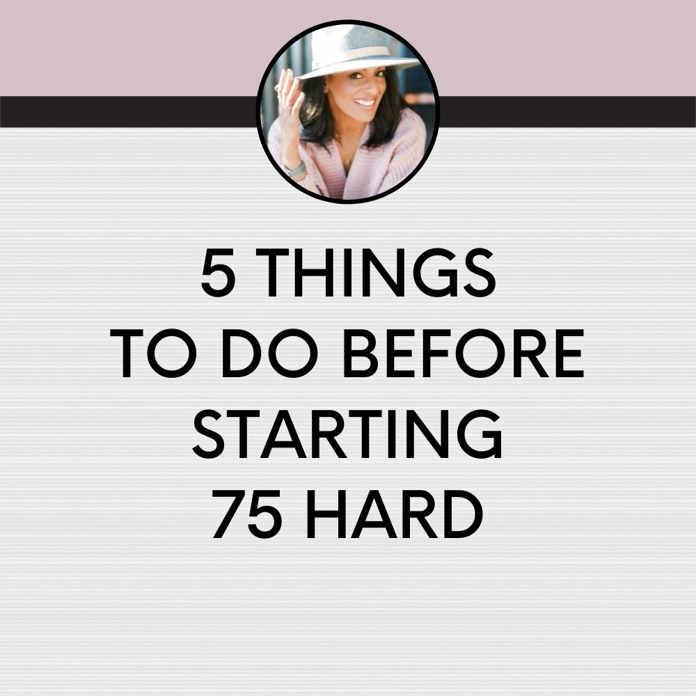 Five Things To Do Before Starting 75 Hard Kimberly Rhodes
